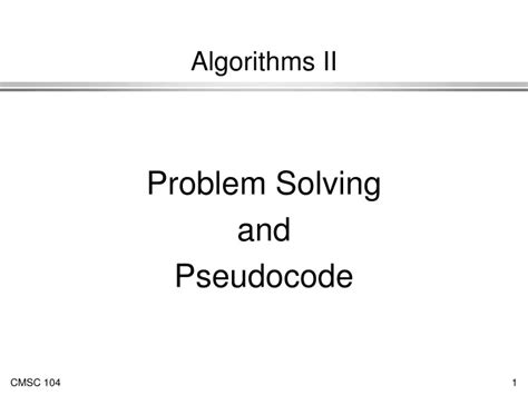 Ppt Problem Solving And Pseudocode Methods For Algorithms Ii Powerpoint Presentation Id9092878