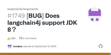 Bug Does Langchain4j Support Jdk 8？ · Langchain4j Langchain4j · Discussion 1749 · Github