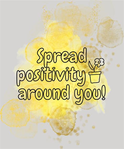 Spread Positivity Around You Digital Art By Flaura Belle Pixels