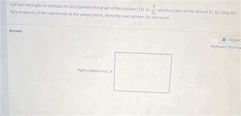solved use four rectangles to estimate the area between the