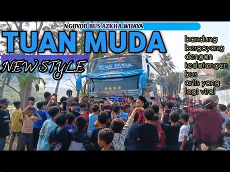 NGOYOD BUS !! TUAN MUDA New style by AZKHA WIJAYA‼️ AKTOR BASURI 34 CORONG !! FULL TELOLET ...