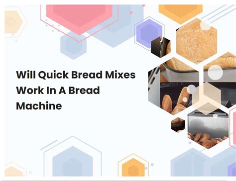 Will Quick Bread Mixes Work In A Bread Machine