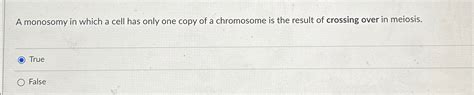 Solved A Monosomy In Which A Cell Has Only One Copy Of A