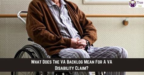 What Does The Va Backlog Mean For A Va Disability Claim True Vet