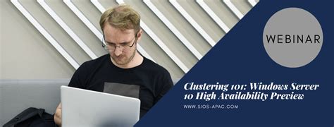 webinar clustering 101 windows server 10 high availability preview