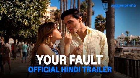 Your Fault Official Hindi Trailer Prime Video India Youtube