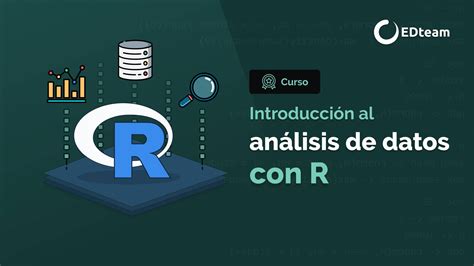 Curso Introducción Al Análisis De Datos Con R Comienza Gratis Edteam