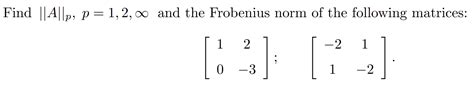 Solved Find A P ﻿p 1 2 Infty And The Frobenius
