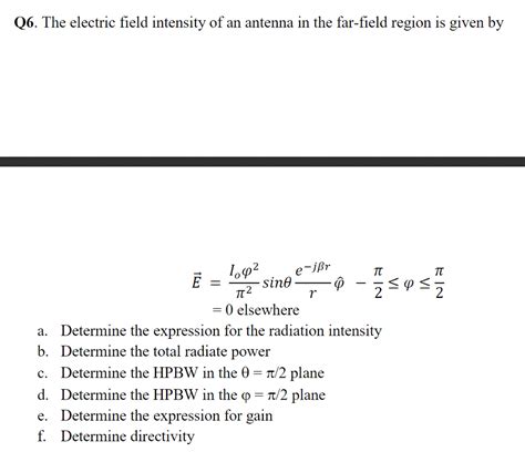 Q6 The Electric Field Intensity Of An Antenna In The