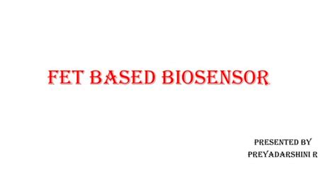 Fet Based Biosensor For Nanoscience And N Pptx