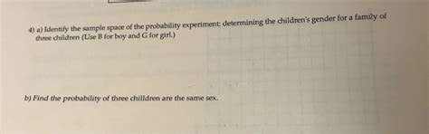 Solved 4 A Identify The Sample Space Of The Probability