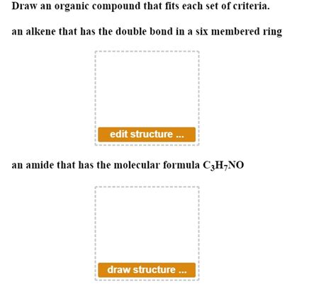 Solved Draw An Organic Compound That Fits Each Set Of Criteria An