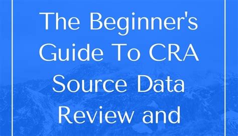 The Beginners Guide To Cra Source Data Review And Alcoa Clinical Research