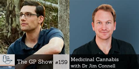 159 Medicinal Cannabis With Dr Jim Connell The Gp Show