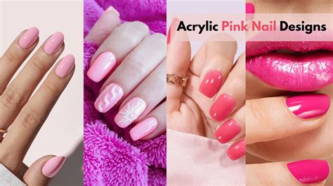 Acrylic Pink Nail Designs Top Trends And Ideas For Stunning Nails