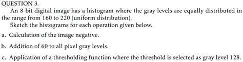 Digital Image Processing Question3 An 8 Bit Digital Image Has A