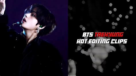 Bts Taehyung Hot Editing Clips 4k Youtube