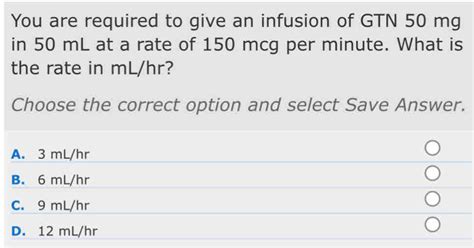 Solved You Are Required To Give An Infusion Of Gtn 50 Mg In 50 Ml At A