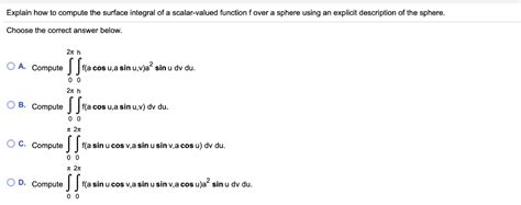solved explain how to compute the surface integral of