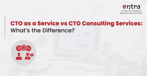 Cto As A Service Vs Cto Consulting Services Whats The Real Difference
