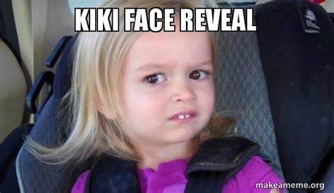Kiki Face Reveal Side Eyes Chloe Meme Generator