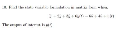Solved 10 Find The State Variable Formulation In Matrix
