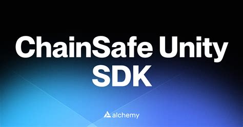 Chainsafe Unity Sdk Web3 Gaming Tools Alchemy