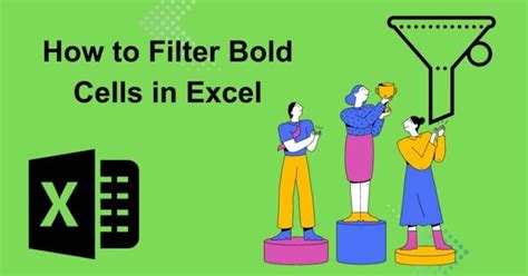 How To Filter Bold Cells In Excel A Guide Using AutoFilter Conditional Formatting And VBA