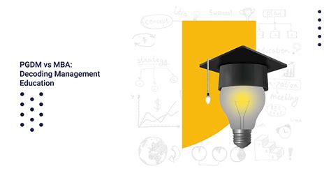 PGDM Vs MBA Decoding Management Education