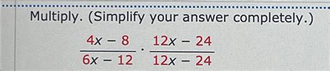 Solved Multiply Simplify Your Answer