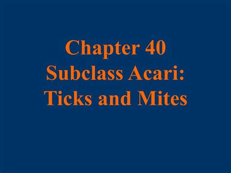 Ppt Chapter 40 Subclass Acari Ticks And Mites Powerpoint