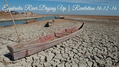 Euphrates River Drying Up Revelation 16 12 16 Youtube