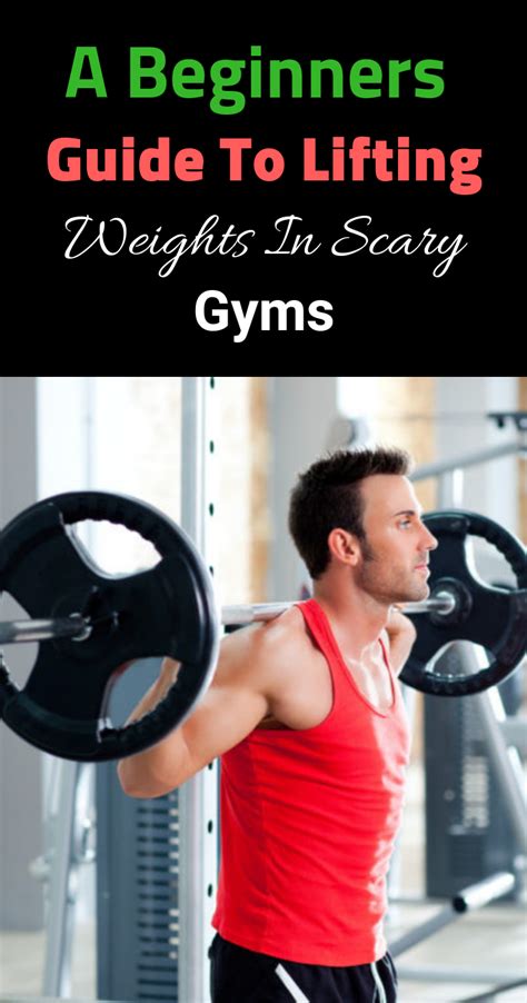 A Beginners Guide To Lifting Weights In Scary Gyms Weight Lifting