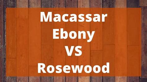 A Tale Of Two Woods Macassar Ebony Vs Rosewood Top Woodworking Advice