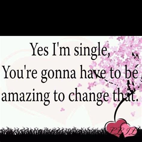 Yes Im Single Quotes Quotesgram