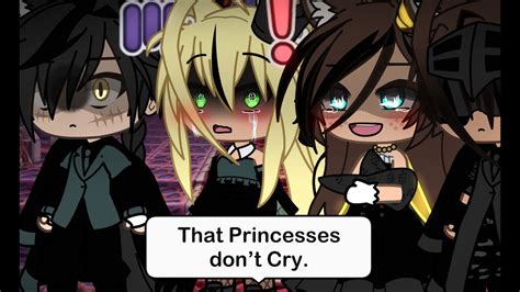 Princesses Dont Cry Meme •~ ~ Gacha Life And Club ~ Different