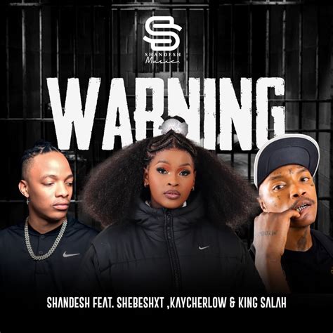 Warning Feat Shebeshxt King Salah And Kaycherlow Nll Shandesh Song