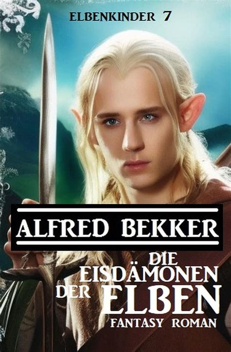 Die Eisdämonen Der Elben Fantasy Roman Elbenkinder 7 Ebook Bekker