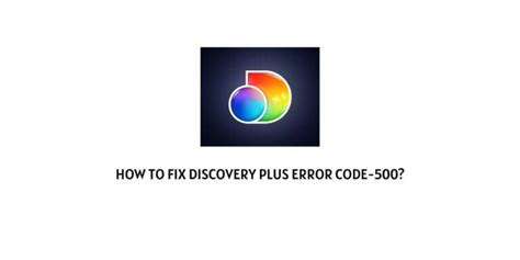 how to fix discovery plus error code 500