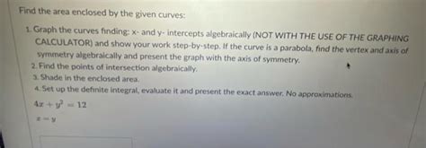 Solved Find The Area Enclosed By The Given Curves Graph Chegg