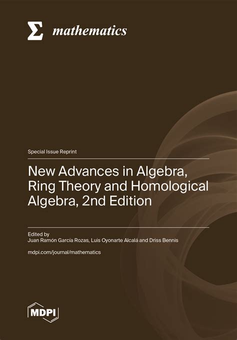 New Advances In Algebra Ring Theory And Homological Algebra 2nd Edition Mdpi Books