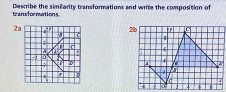 Solved: Describe the similarity transformations and write the composition of transformations. 2 ...