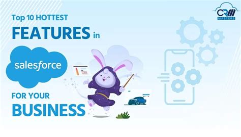 Top 10 Salesforce Features To Simplify Your Business Tasks