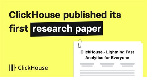 First Clickhouse Research Paper How Do You Make A Modern Data Analytics Database Lightning Fast