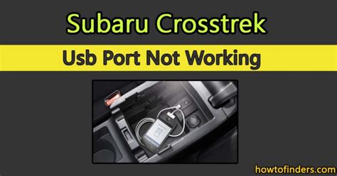 Fix Subaru Crosstrek Usb Port Not Working How To Finders