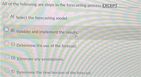 Solved All Of The Following Are Steps In The Forecasting Chegg