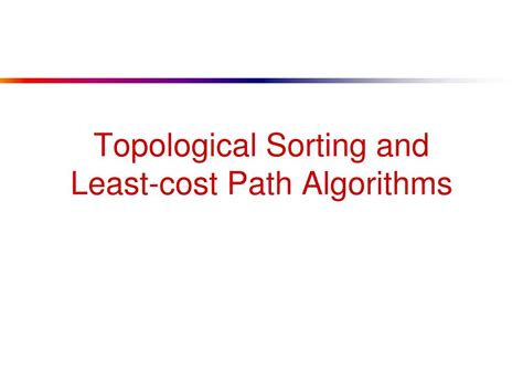 Ppt Topological Sorting And Least Cost Path Algorithms Powerpoint Presentation Id2197677