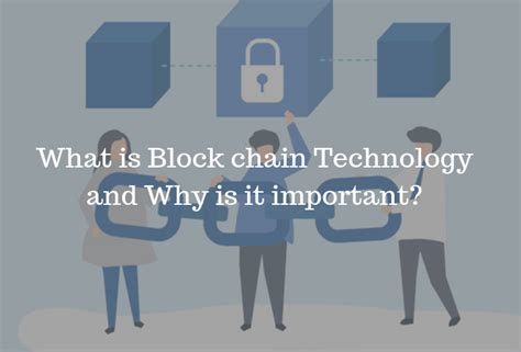 What Is Blockchain And Why It Is Important