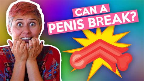 Can A Penis Break Youtube