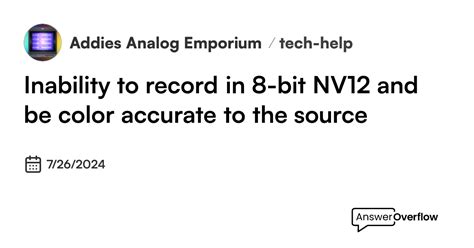 Inability To Record In 8 Bit Nv12 And Be Color Accurate To The Source